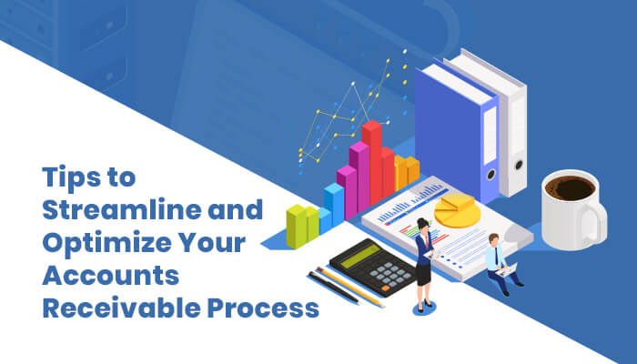 Tips to Streamline and Optimize Your Accounts Receivable Process ...